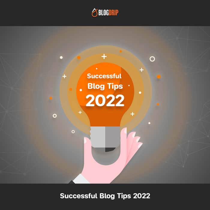 These are the most successful blog tips for 2022